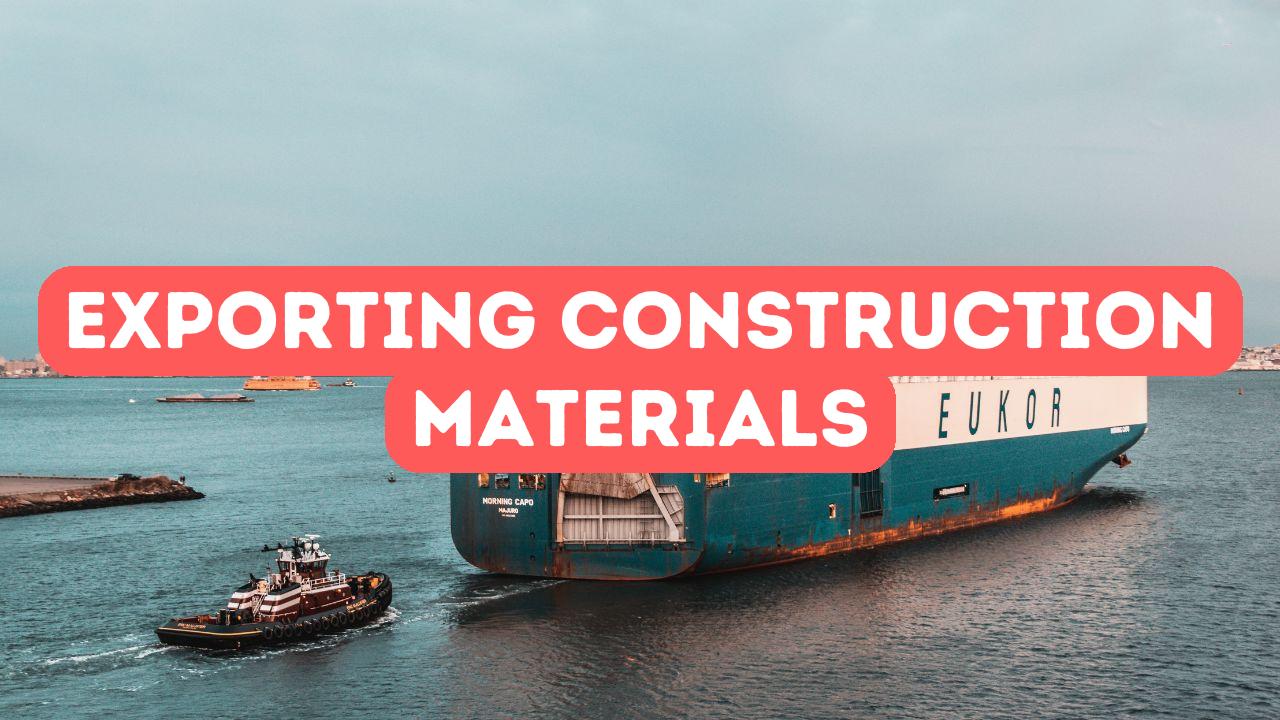 Exporting Construction Materials to Africa - Istanbul Africa Trade Company