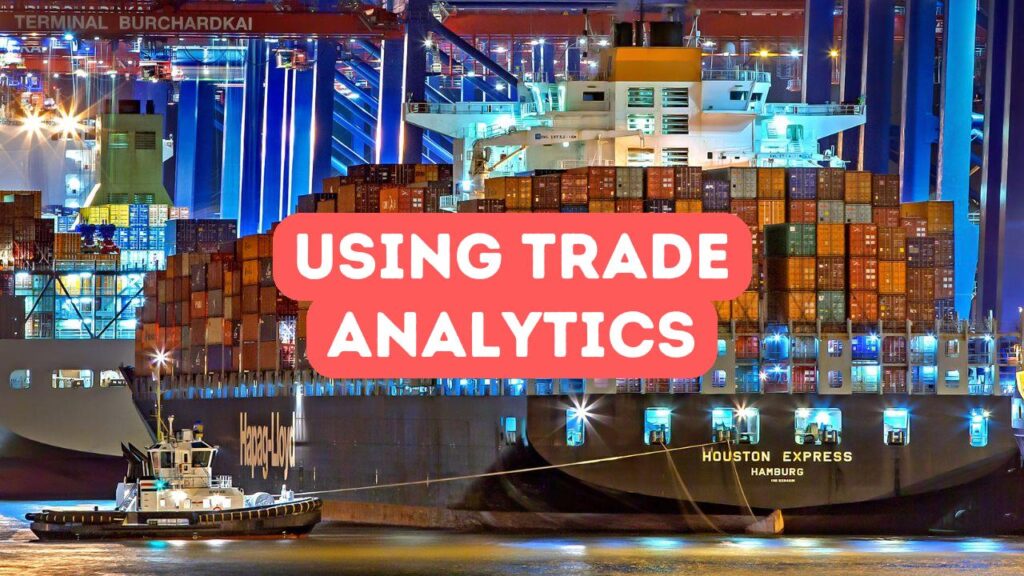 How to Use Trade Analytics - Istanbul Africa Trade Company