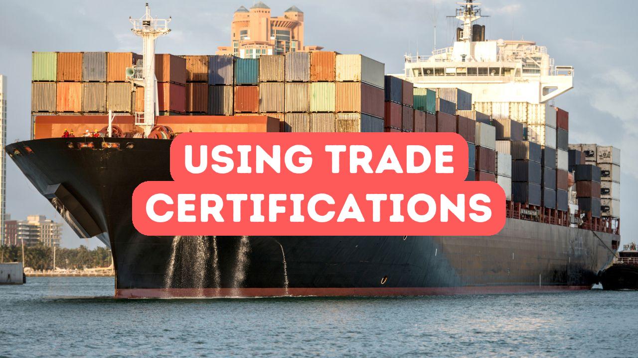 How to Use Trade Certifications - Istanbul Africa Trade Company