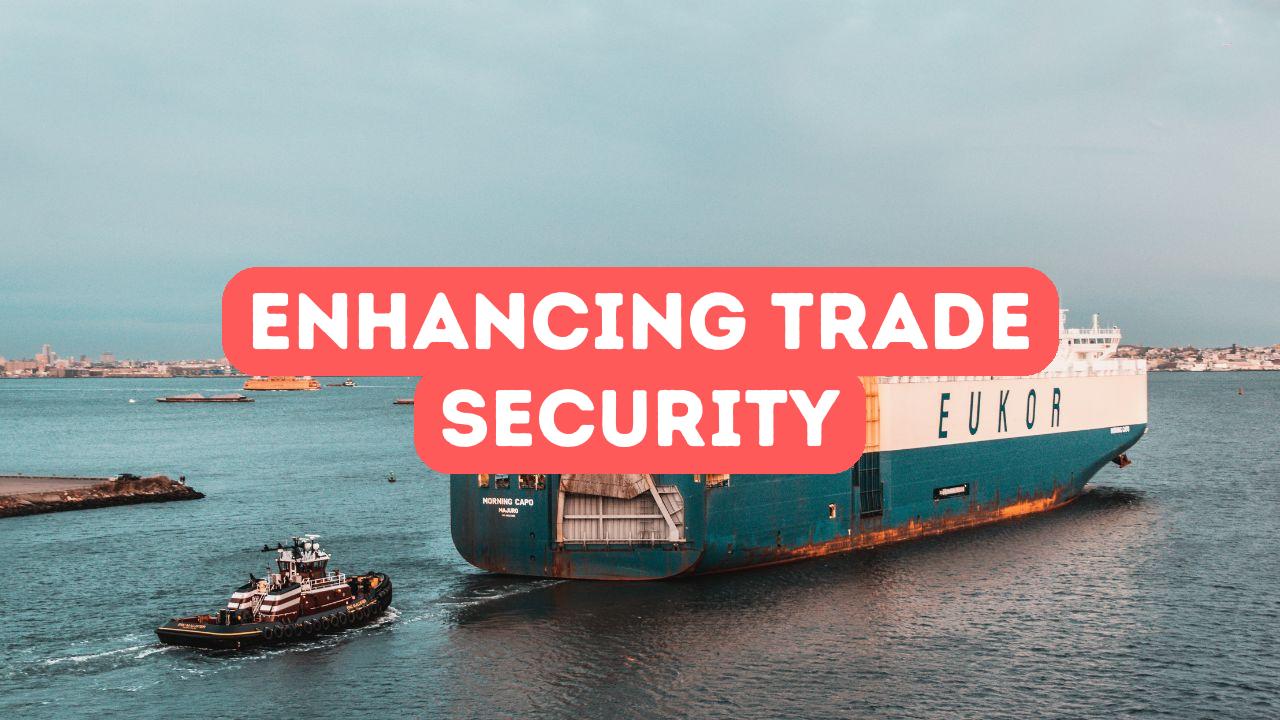 How to Enhance Trade Security - Istanbul Africa Trade Company