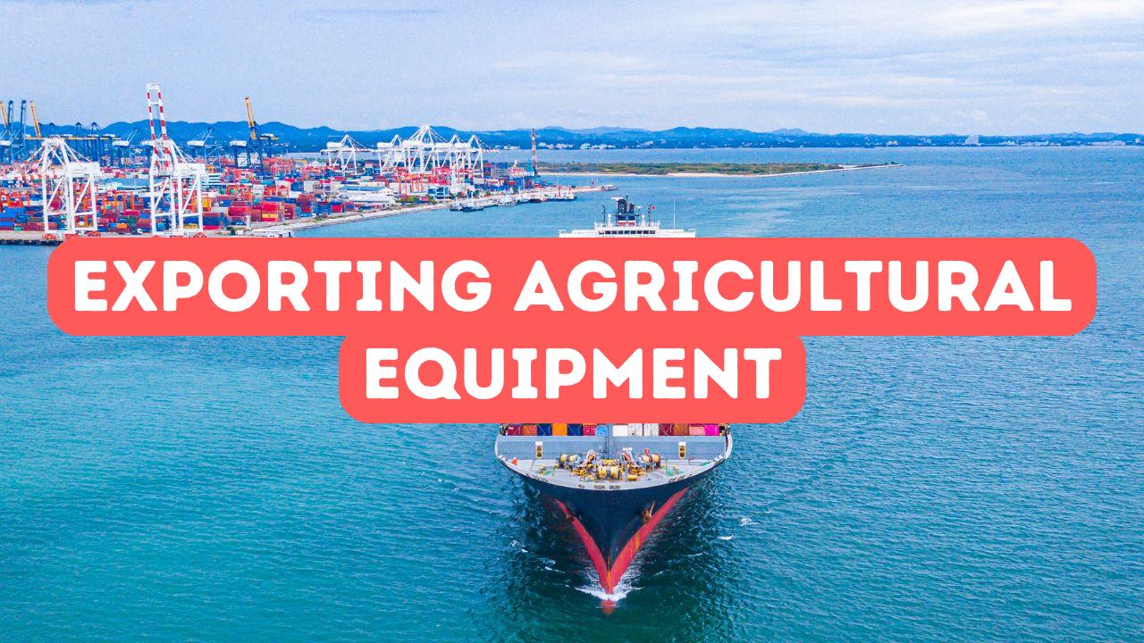 Exporting Agricultural Equipment - Istanbul Africa Trade Company