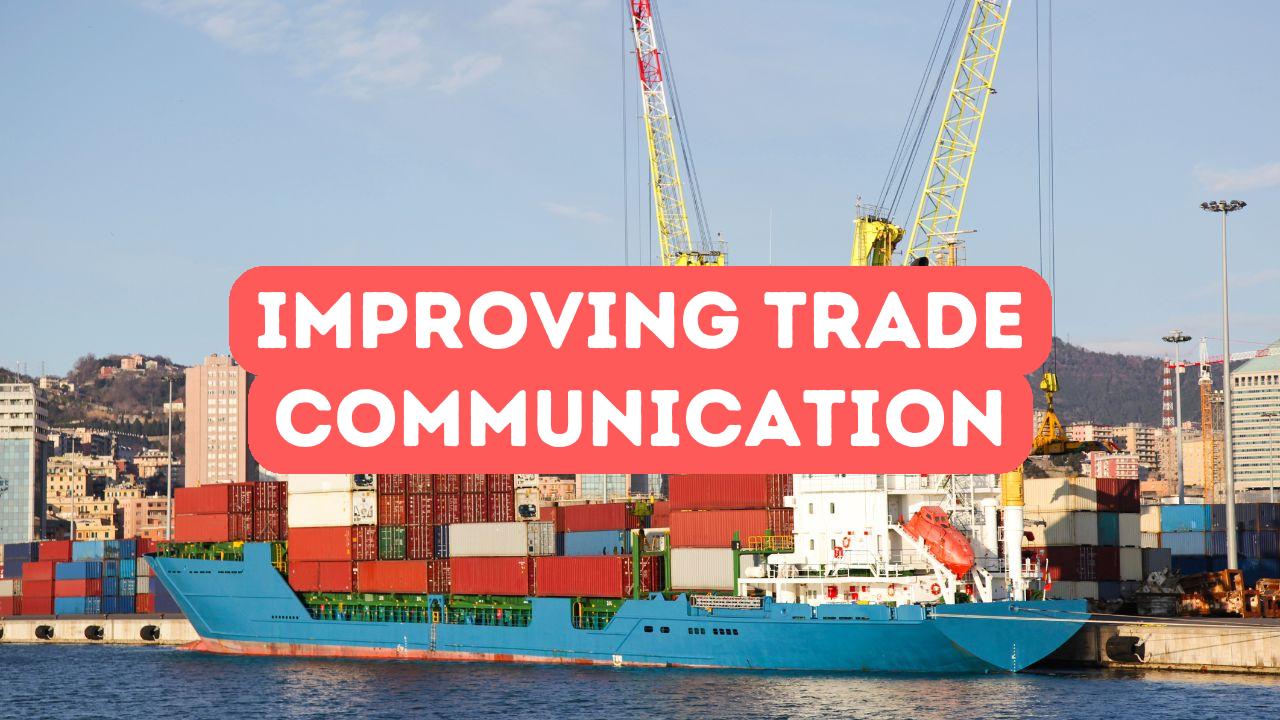 How to Improve Trade Communication - Istanbul Africa Trade Company