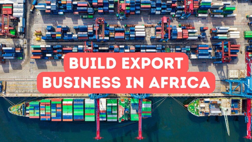 Comment créer une entreprise d'exportation en Afrique - Import-export ...