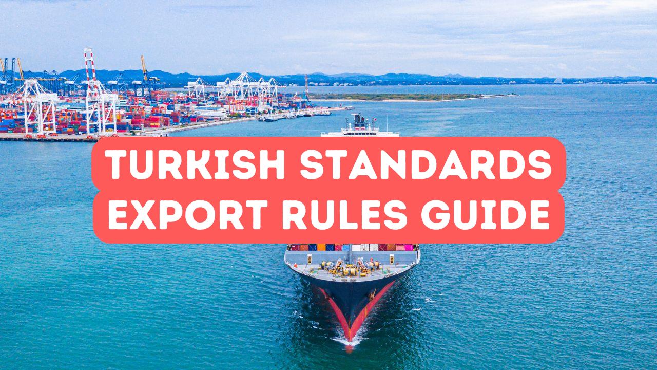 Turkish Standards Institution Export Rules Explained - Istanbul Africa ...